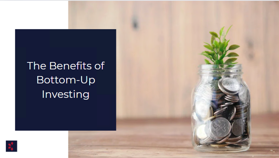 The Benefits of Bottom-Up Investing - Bloom Investment Counsel, Inc.